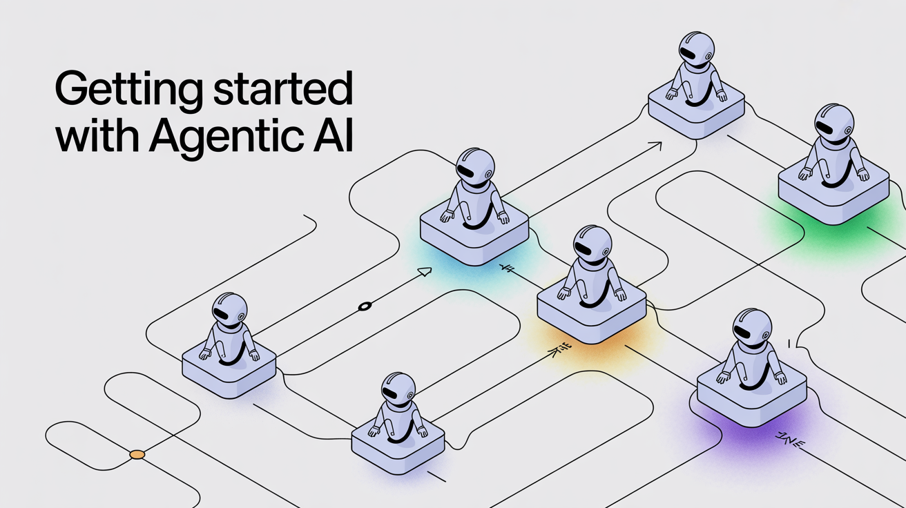 How to Get Started with Agentic AI in Your Organization